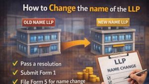 How to Change the name of LLP? Step-by-Step Guide