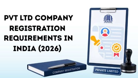 Pvt Ltd Company Registration Requirements in India 2026